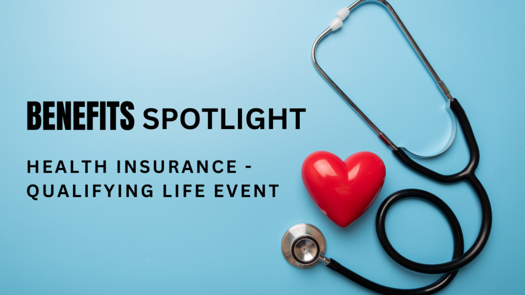 Benefits Spotlight Health Insurance Qualifying Life Event RCUH Benefits Spotlight Health Insurance Qualifying Life Event RCUH